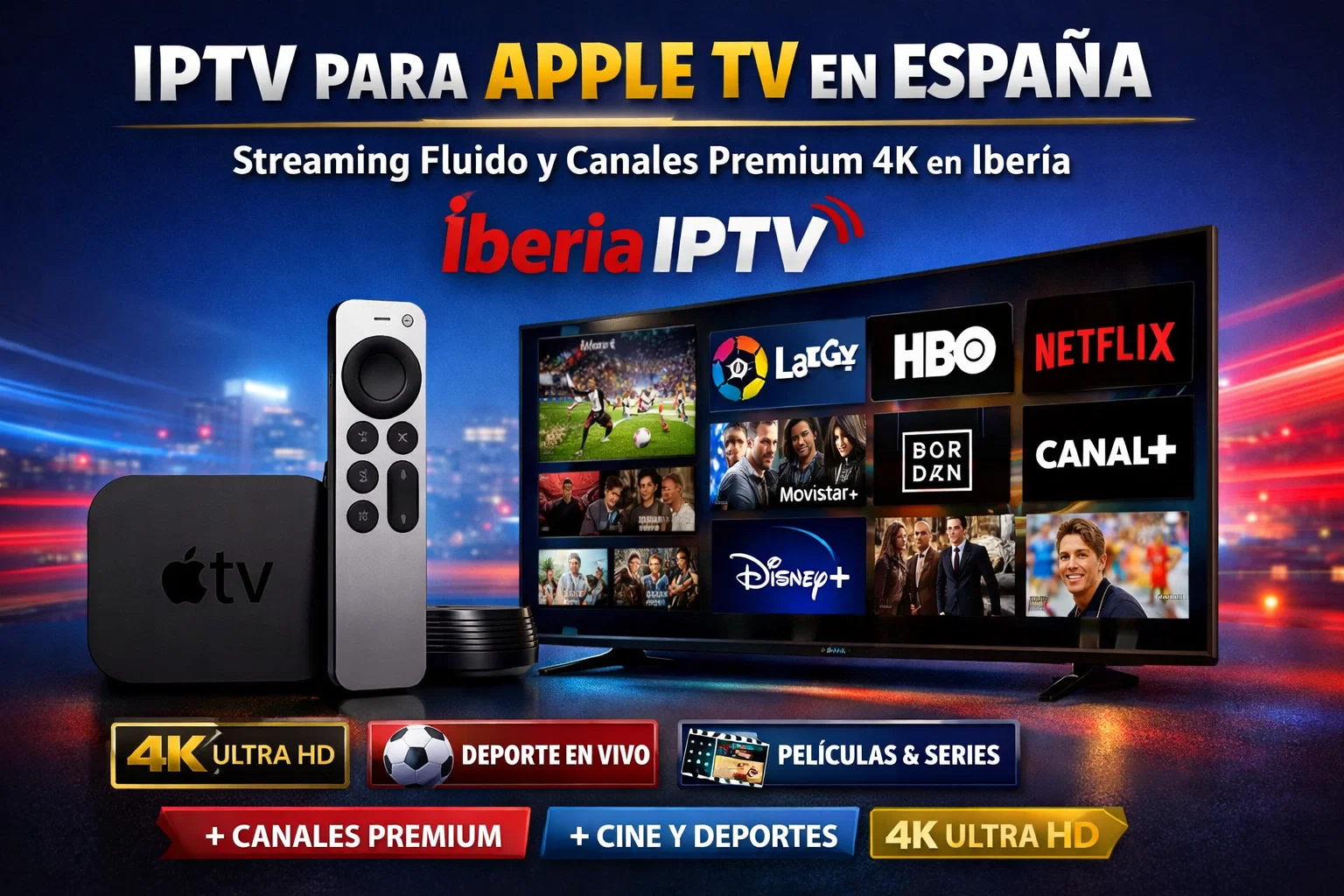 IPTV para Apple TV en España – Streaming Fluido y Canales Premium 4K ...